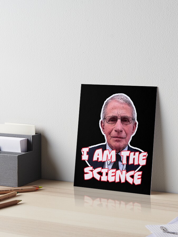 "Fauci Dr Fauci I am the science meme " Art Board Print for Sale by ...