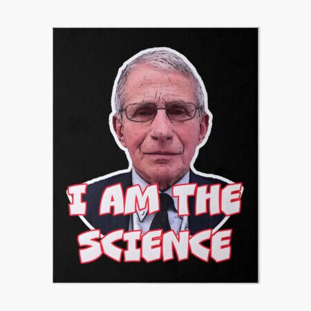"Fauci Dr Fauci I am the science meme " Art Board Print for Sale by ...
