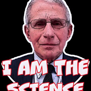 "Fauci Dr Fauci I am the science meme " Sticker for Sale by ...