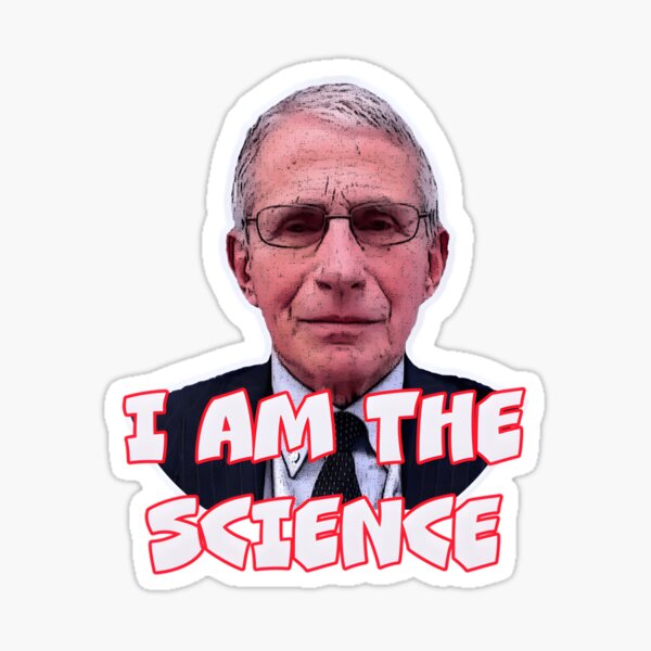 "Fauci Dr Fauci I am the science meme " Sticker for Sale by ...