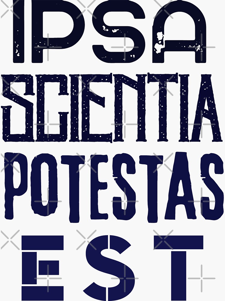 "Francis Bacon latin quote: Ipsa Scientia Potestas Est (Knowledge ...
