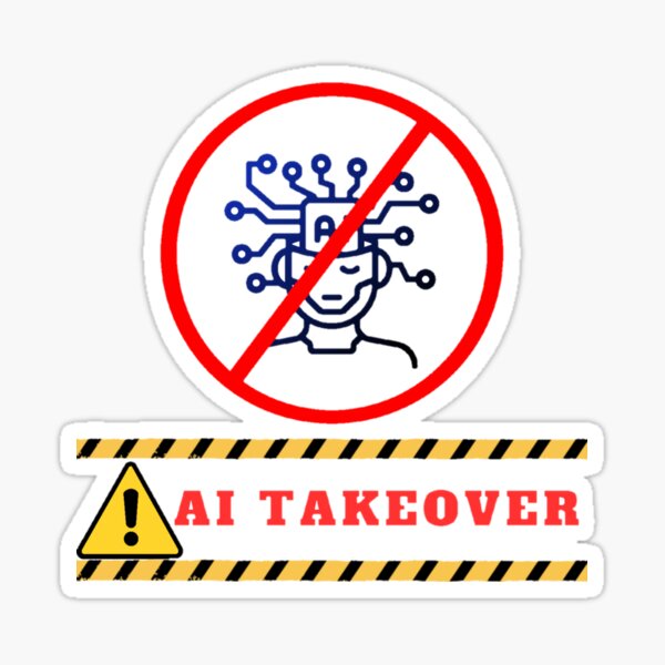 "Future caution Stop Artificial Intelligence Takeover" Sticker for Sale ...
