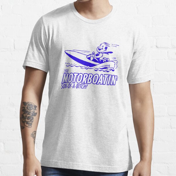 "Motorboatin’ SOB" T-shirt for Sale by Primotees | Redbubble | wedding ...