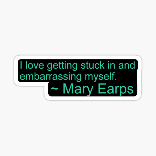 "Mary Earps ~ I love getting stuck in and embarrasing myself" Sticker ...