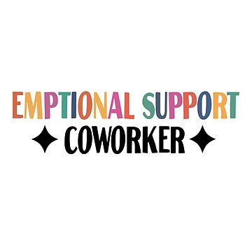 "Emotional Support Coworker " Sticker for Sale by GiftDiscounts | Redbubble
