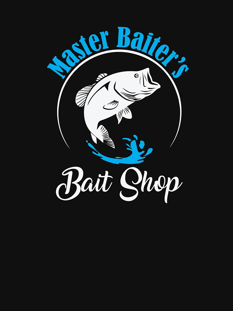 "Master Baiter's Bait Shop Funny Fishing " T-shirt for Sale by BUBLTEES ...