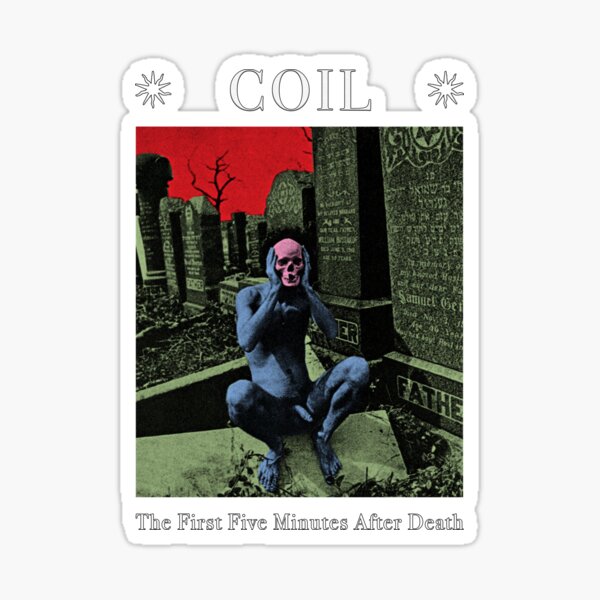 "Coil - The First Five Minutes After Death" Sticker for Sale by ...