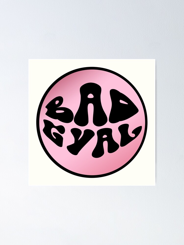 Póster con la obra «BAD GYAL LOGO» de 808vibez | Redbubble