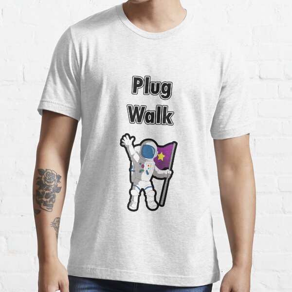 "Plug Walk" T-shirt for Sale by FabloFreshcoBar | Redbubble | plug walk ...