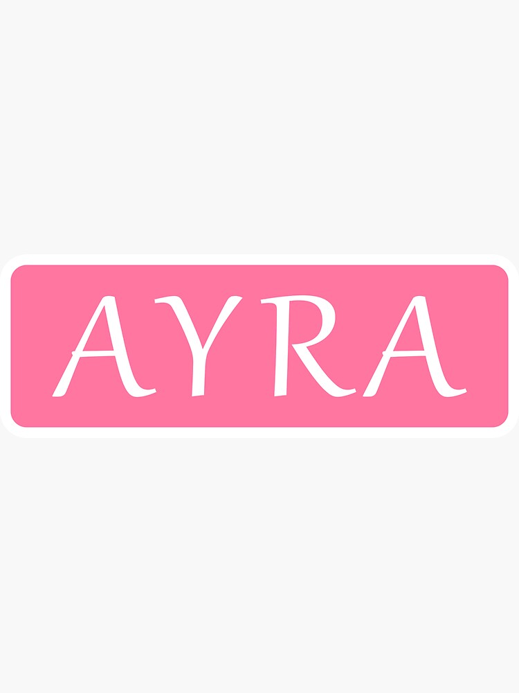 "Ayra Name" Sticker for Sale by jeallan | Redbubble