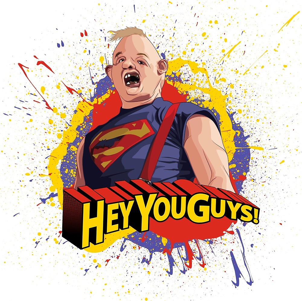 "The Goonies Hey You Guys! " by Design on Print | Redbubble