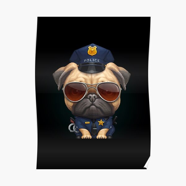 "Pug Police Officer" Poster by anmlz | Redbubble
