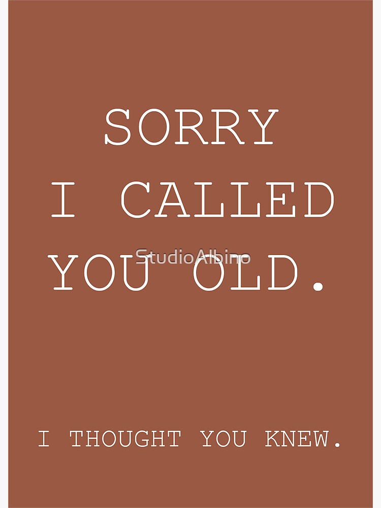"Funny Birthday Card, Sorry I called you old card, Funny Card, Humor ...