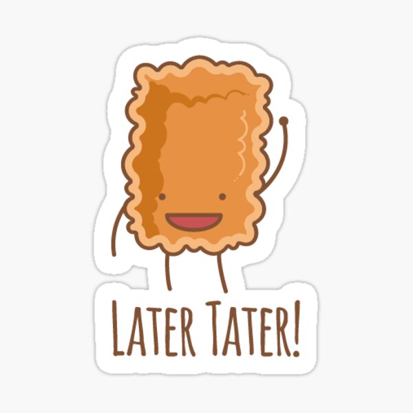 "Later Tater - Tatertot Cartoon" Sticker for Sale by antsims714 | Redbubble