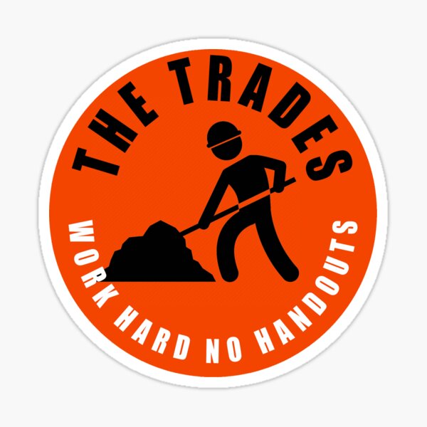 "The Trades - Work Hard No Handouts" Sticker for Sale by unionpride ...