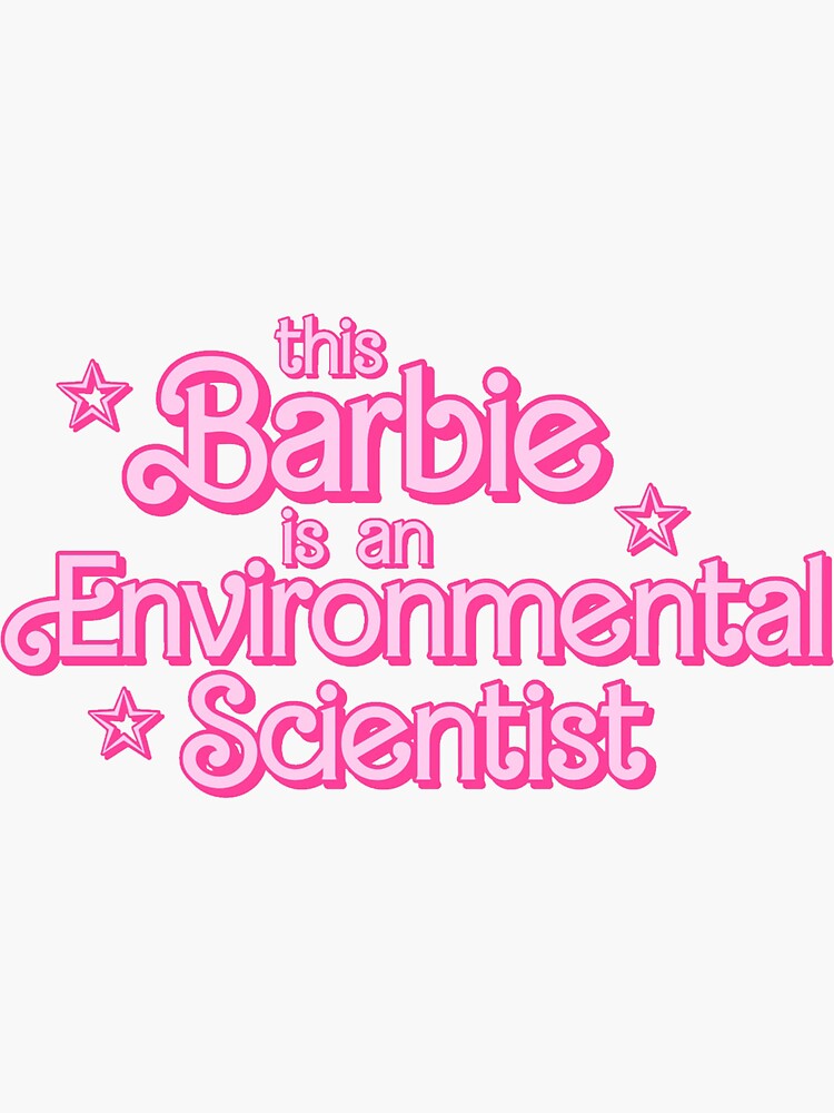 "This Barbie is an Environmental Scientist" Sticker for Sale by Vic ...