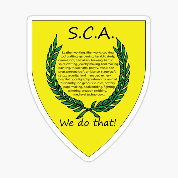 "Society for Creative Anachronism (SCA) We do that!" Sticker for Sale ...