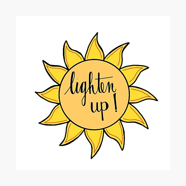 Lighten Up Photographic Prints | Redbubble