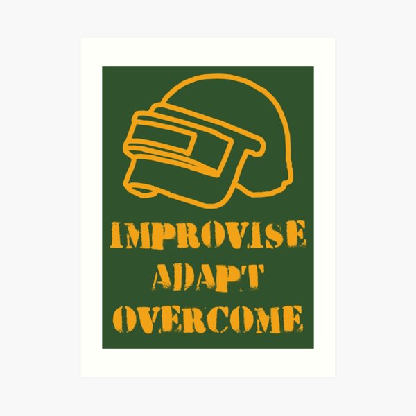"Improvise. Adapt. Overcome." Art Print by EduOjeda55 | Redbubble