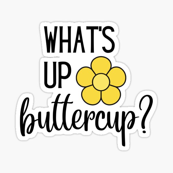 "What's Up Buttercup" Sticker for Sale by littleridge | Redbubble
