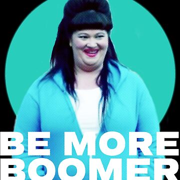 "Wentworth - Be More Boomer" Essential T-Shirt for Sale by er-danocen ...