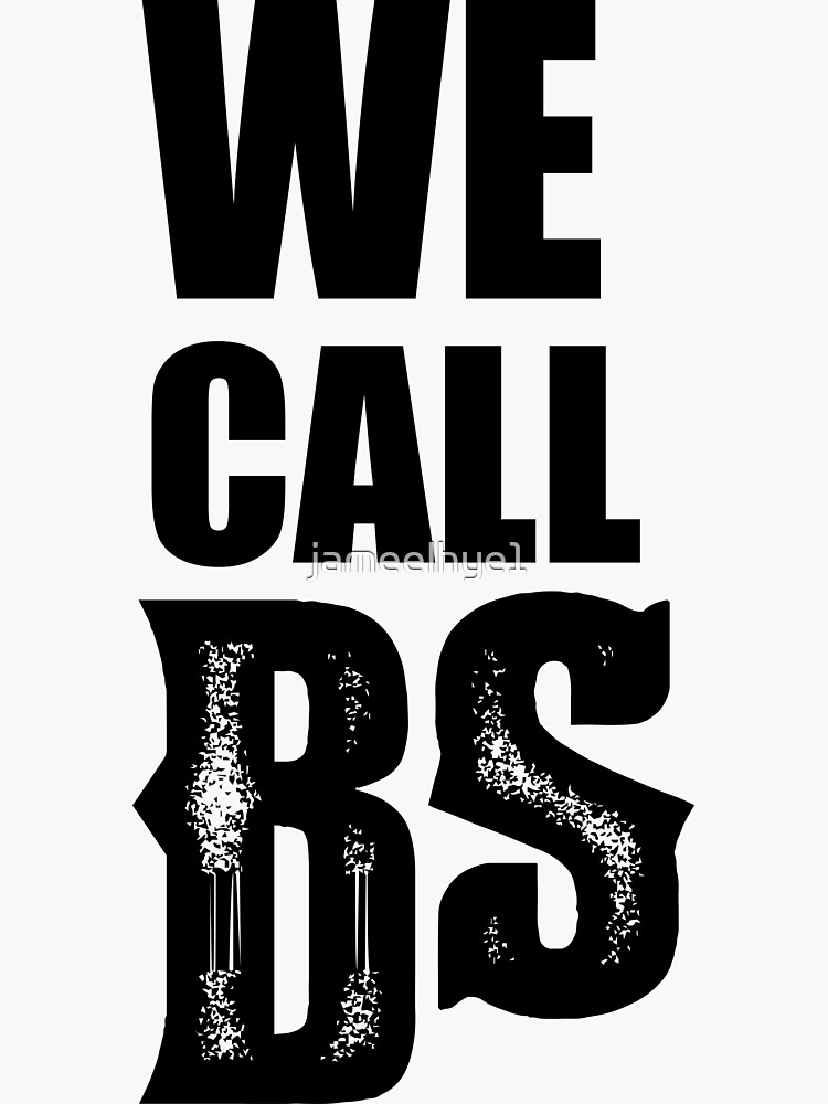 "We Call BS Gun Control " Sticker for Sale by jameelhye1 | Redbubble