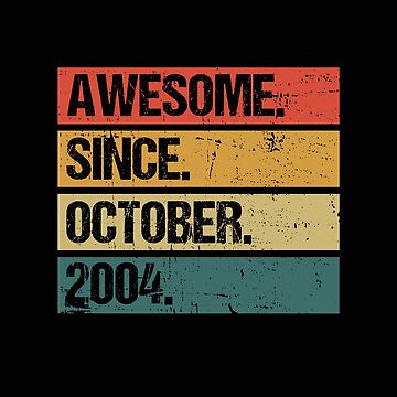 "Awesome Since October 2004 | Made In 2004 | Vintage October 2004 ...