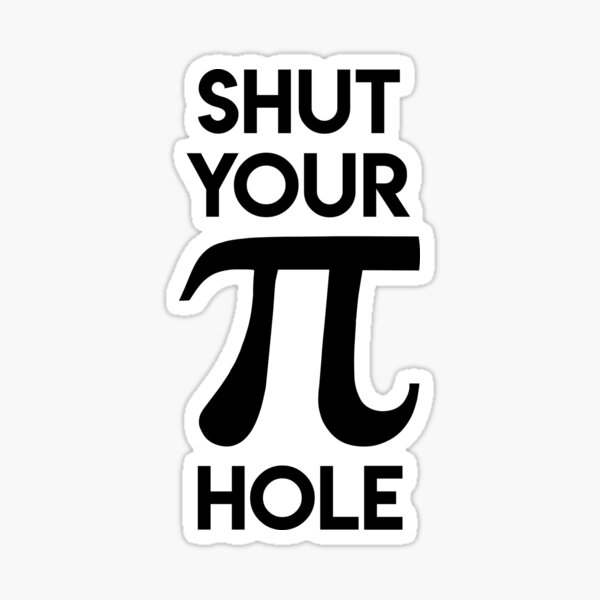 Shut Your Pi Hole Sticker For Sale By Jadespear Redbubble