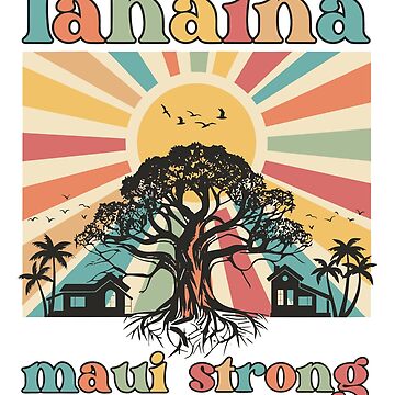"Lahaina Maui Strong" Sticker for Sale by rubendenny | Redbubble