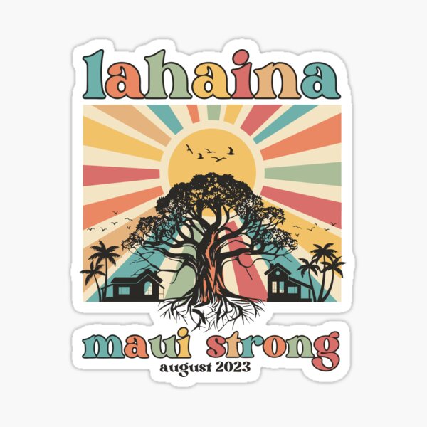 "Lahaina Maui Strong" Sticker for Sale by rubendenny | Redbubble