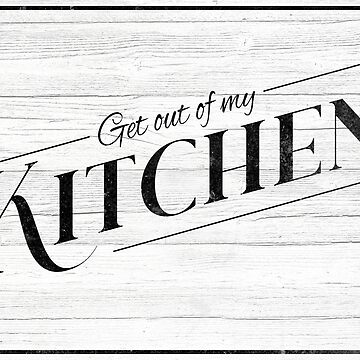 "Get Out of My Kitchen" Sticker for Sale by WordFreak | Redbubble