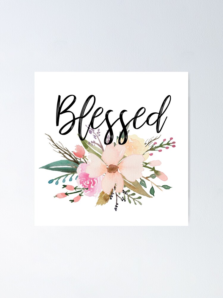"Blessed" Poster for Sale by elysiancreative | Redbubble