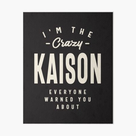 "I'm The Crazy Kaison - Kaison Name " Art Board Print for Sale by ...