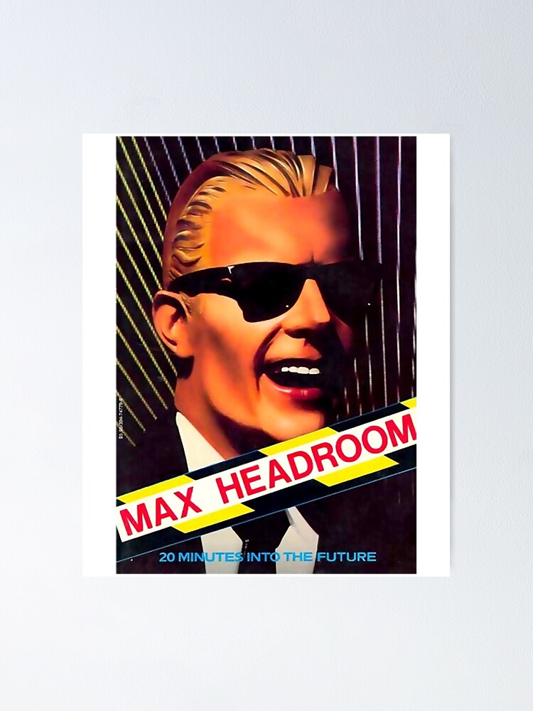 "Max Headroom UK 1985 " Poster for Sale by neighborderric | Redbubble