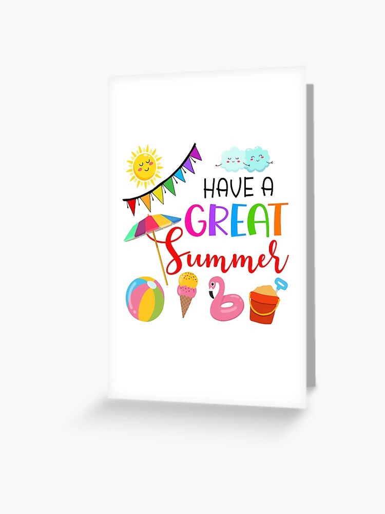 "Have a Great Summer Happy Summer Vacation" Greeting Card for Sale by ...