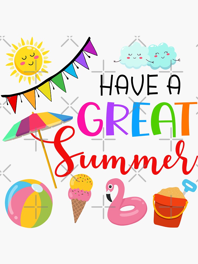 "Have a Great Summer Happy Summer Vacation" Sticker for Sale by wasitta ...