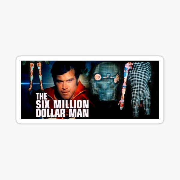 "Six Million Dollar Man" Sticker for Sale by YELLOWPLANET | Redbubble