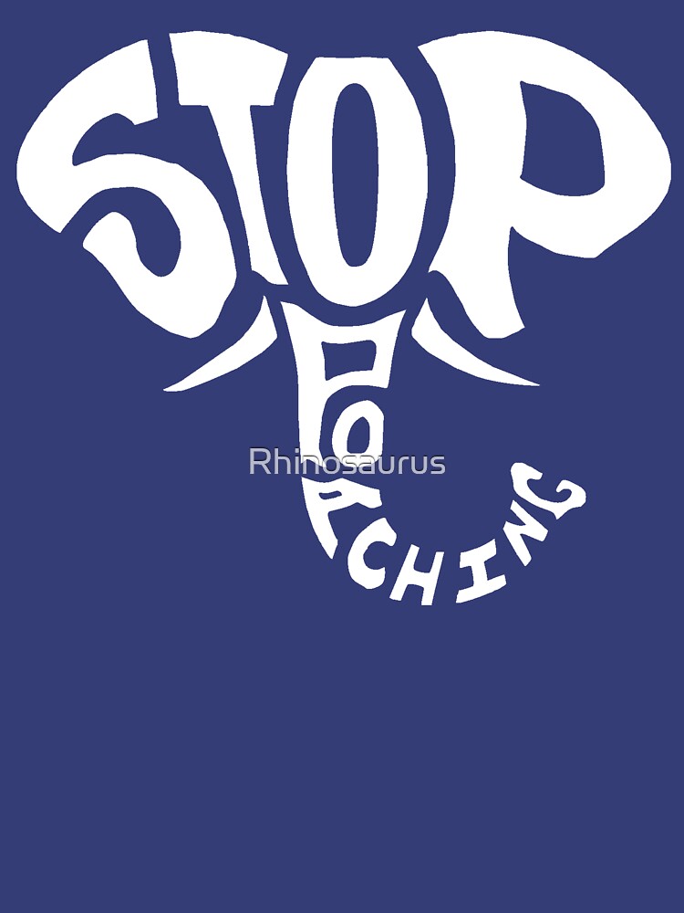 "Stop Poaching Elephant: White" T-shirt by Rhinosaurus | Redbubble