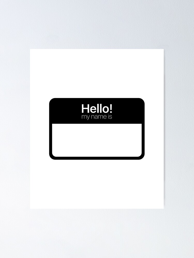 " My Name Is Sticker Write On Me Name Tag" Poster for Sale by by-oaz ...
