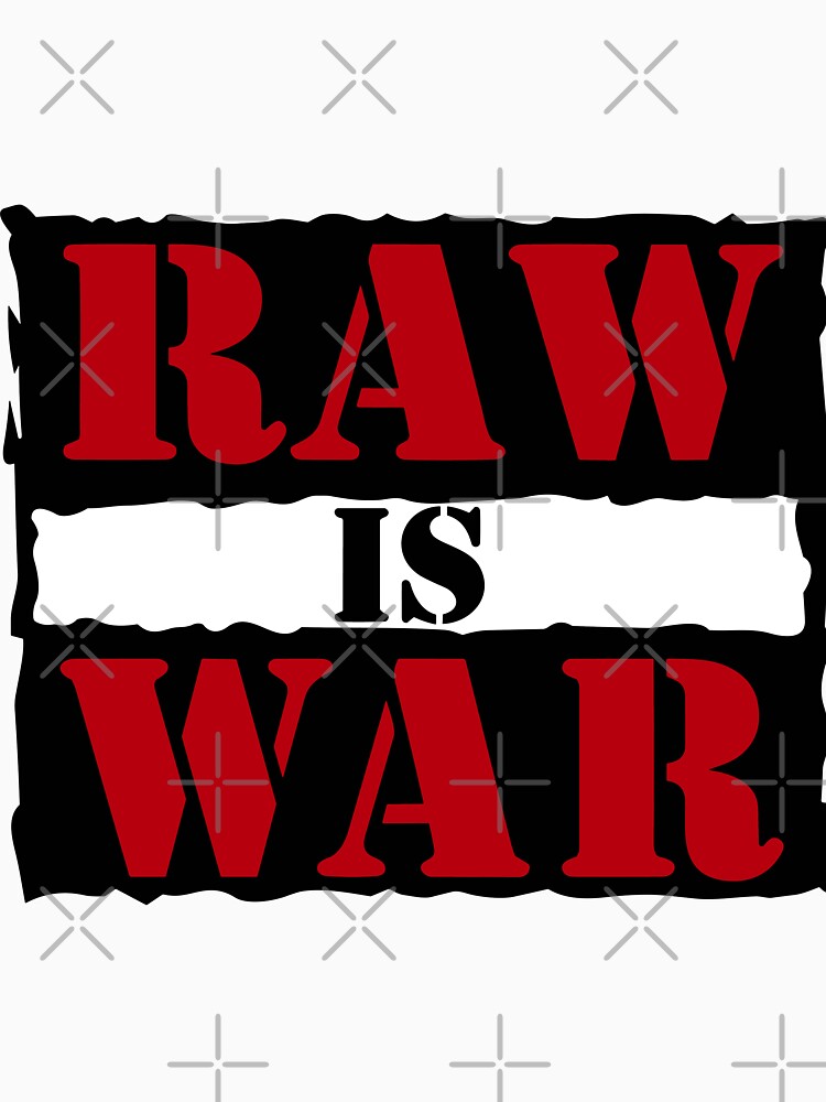 "RAW IS WAR" Essential T-Shirt by MangaCortaTees | Redbubble
