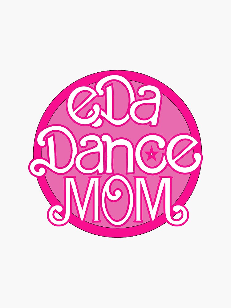 "EDA dance Mom" Sticker for Sale by Fancyc | Redbubble