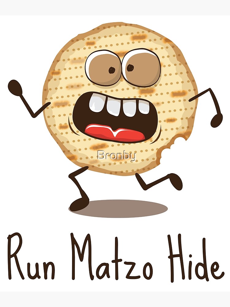 "Run Matzo Hide Funny Passover Matza Matzo Man" Poster by Bronby ...