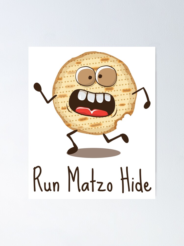 "Run Matzo Hide Funny Passover Matza Matzo Man" Poster by Bronby ...