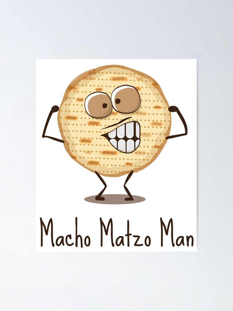 "Macho Matzo Man Funny Cute Passover Gifts Kids" Poster by Bronby ...
