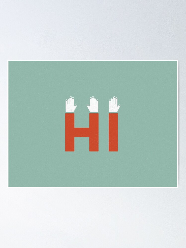 "Hi!" Poster by cubhaus | Redbubble