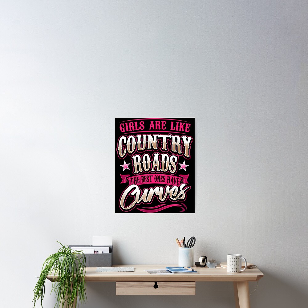 The Best Girls And Country Roads Save Curves Poster For Sale By Glassgowdesign Redbubble the-best-girls-and-country-roads-save-curves-poster-for-sale-by-glassgowdesign-redbubble
