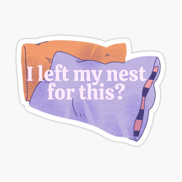 "I Left My Nest for This? Omegaverse Omega Nest Fantasy" Sticker for ...