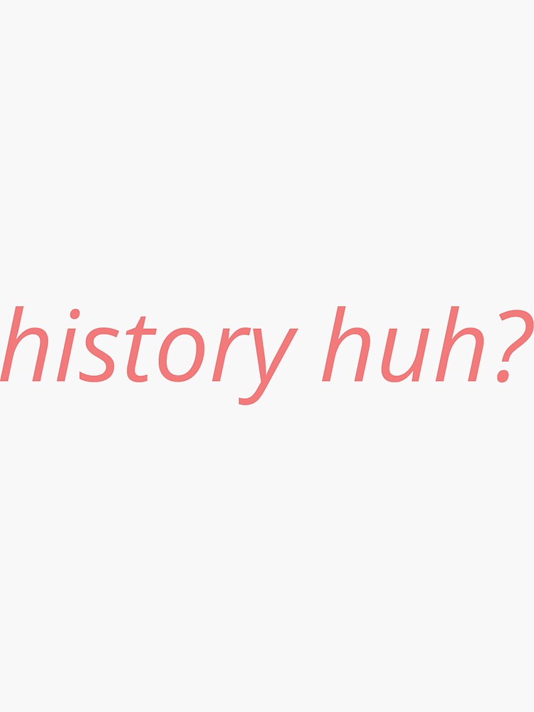 "history huh? Red, white and royal blue" Sticker for Sale by Merin Biju ...