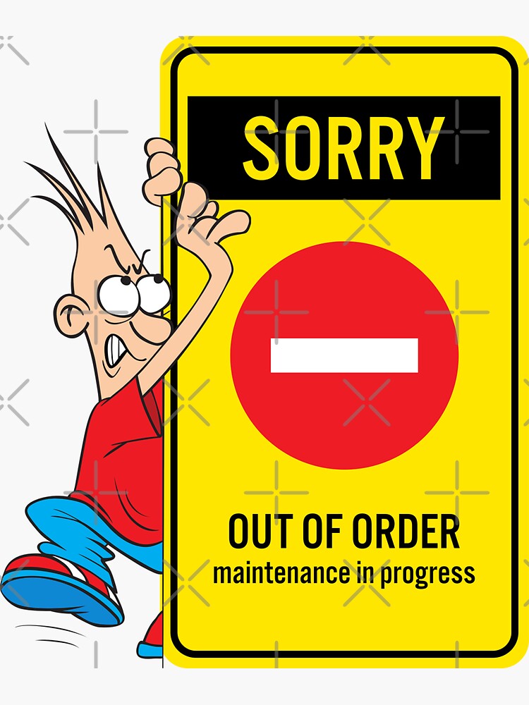 "Sorry Out of Order Maintenance in Progress Gift Evergreen" Sticker for ...