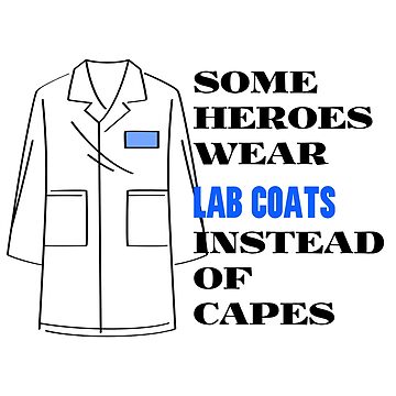 "some heroes wear lab coats instead of capes" Sticker for Sale by ...